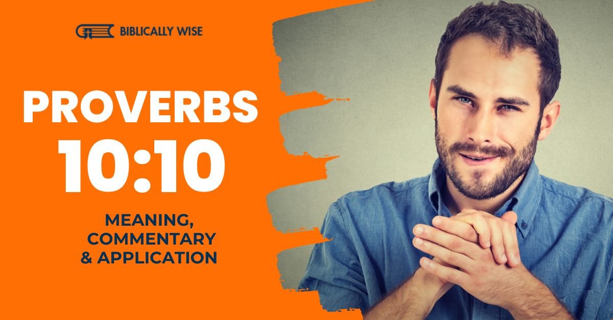 Proverbs 10:10 Meaning: trouble of the eyes & ruin of the lips ...