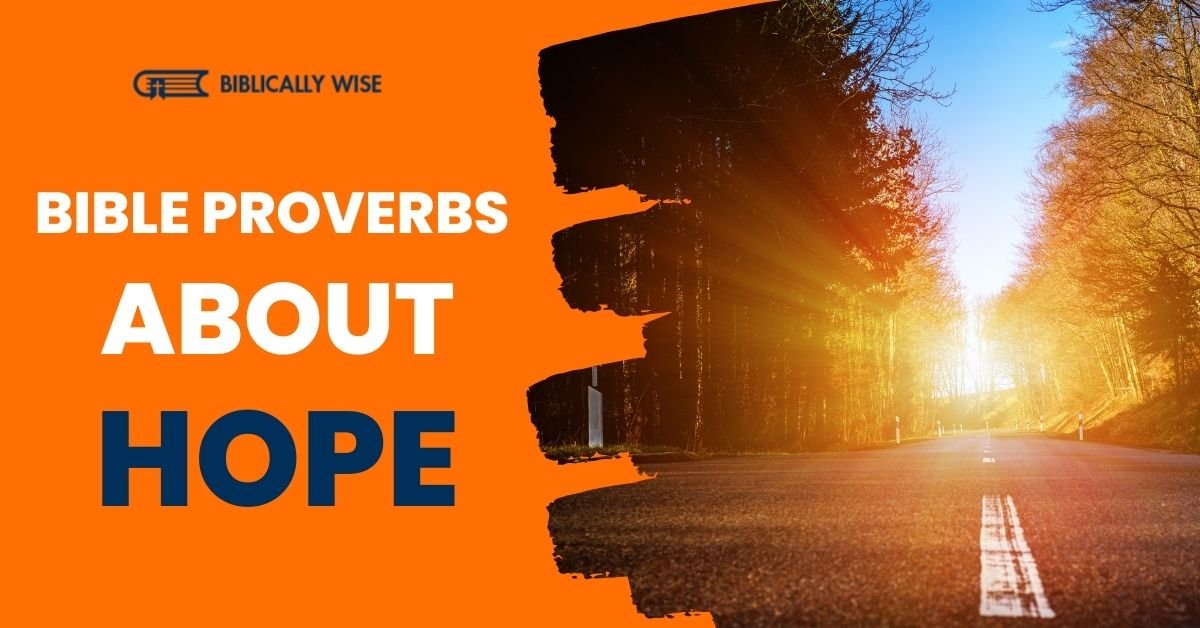 6 Bible proverbs about hope - Biblically Wise