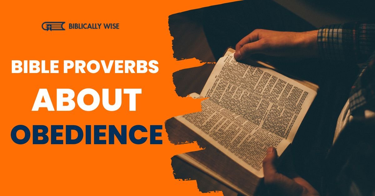 7 Bible proverbs about obedience - Biblically Wise