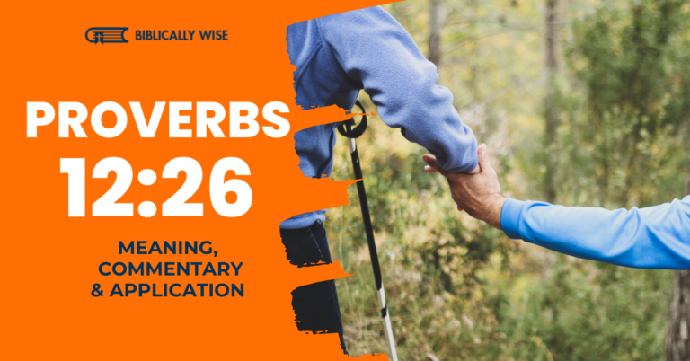 Proverbs 12:26 Meaning: Righteous guides his neighbor - Biblically Wise