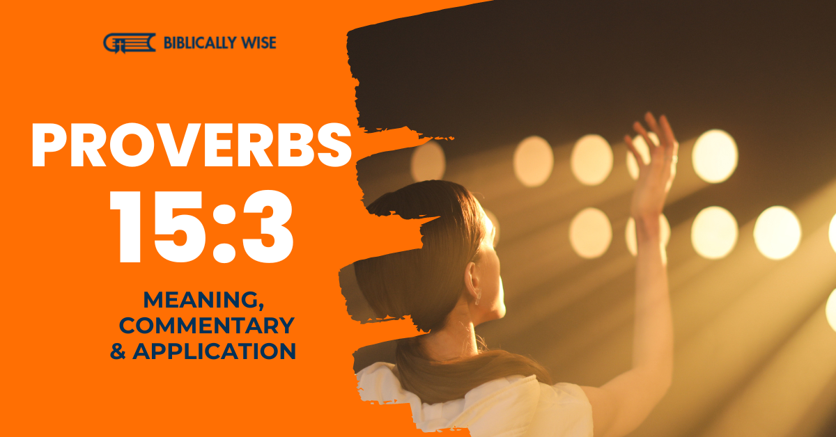 Proverbs 15:3 Meaning: Eyes of the Lord are everywhere - Biblically Wise